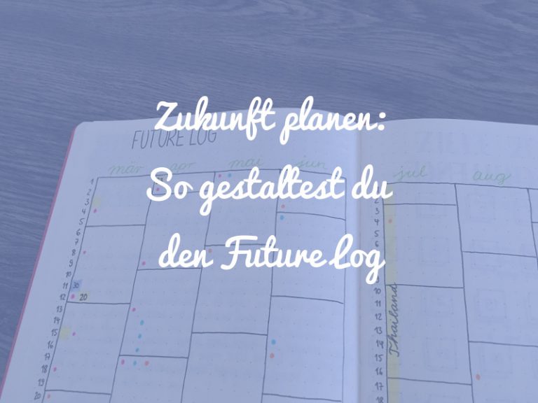 3 Möglichkeiten, wie du den Future Log gestalten kannst | Punktkariert